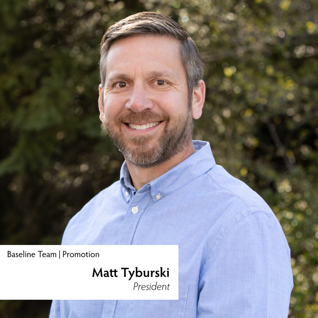 Matt Tyburski, Baseline's New President! - Baseline Corp